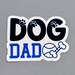 Dog Dad Sticker | Gift for Dad | Gift for Him | Gift for Father's Day ...