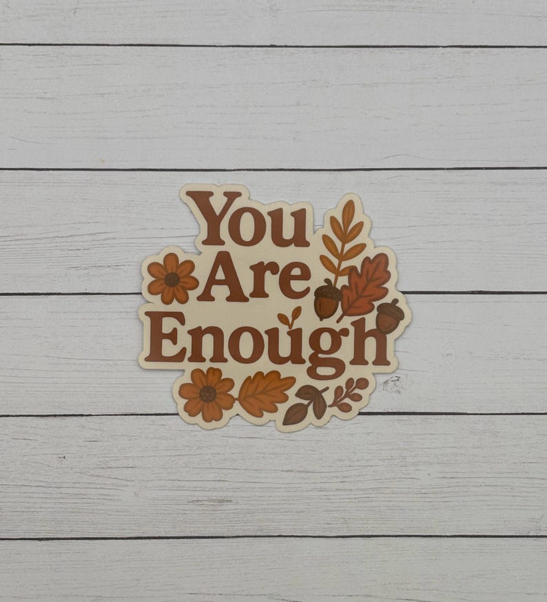 You Are Enough Sticker | Fall Sticker | Cute Fall Sticker | Cute Fall ...