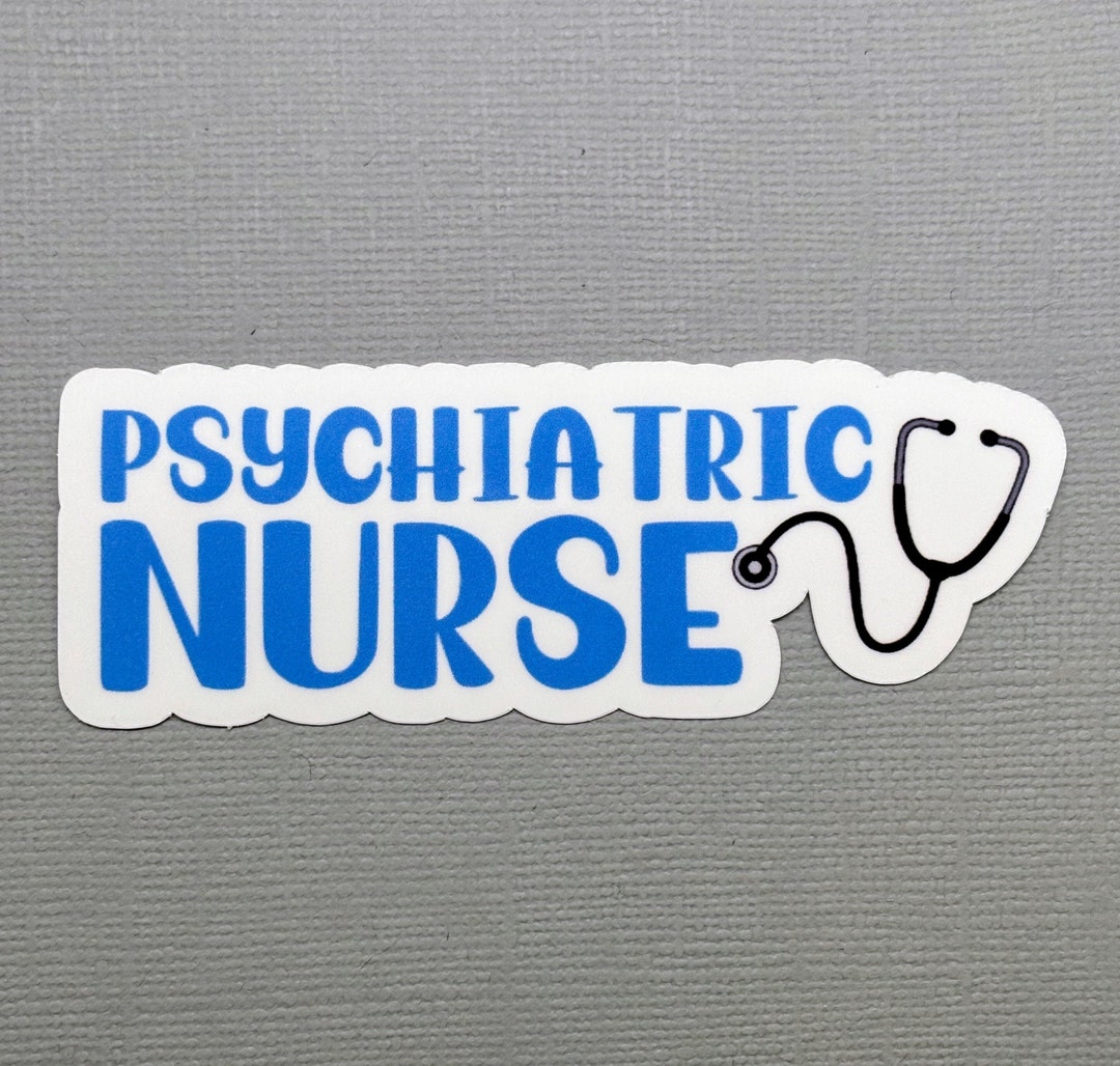 Psychiatric Nurse Sticker | Nurse Appreciation Gift | Gift for Nurse ...