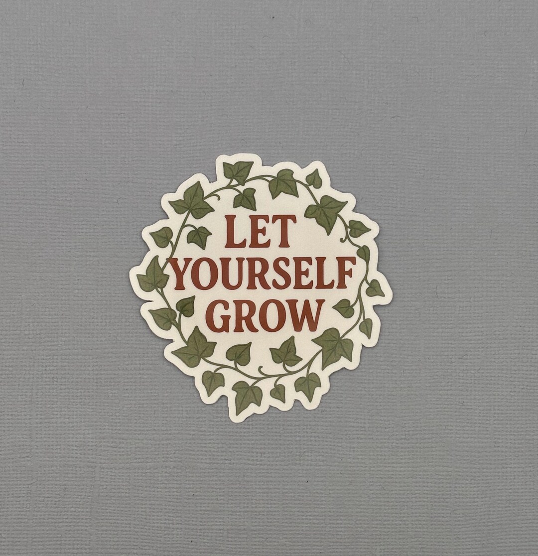 Let Yourself Grow Sticker | Inspirational Sticker | Cute Sticker ...