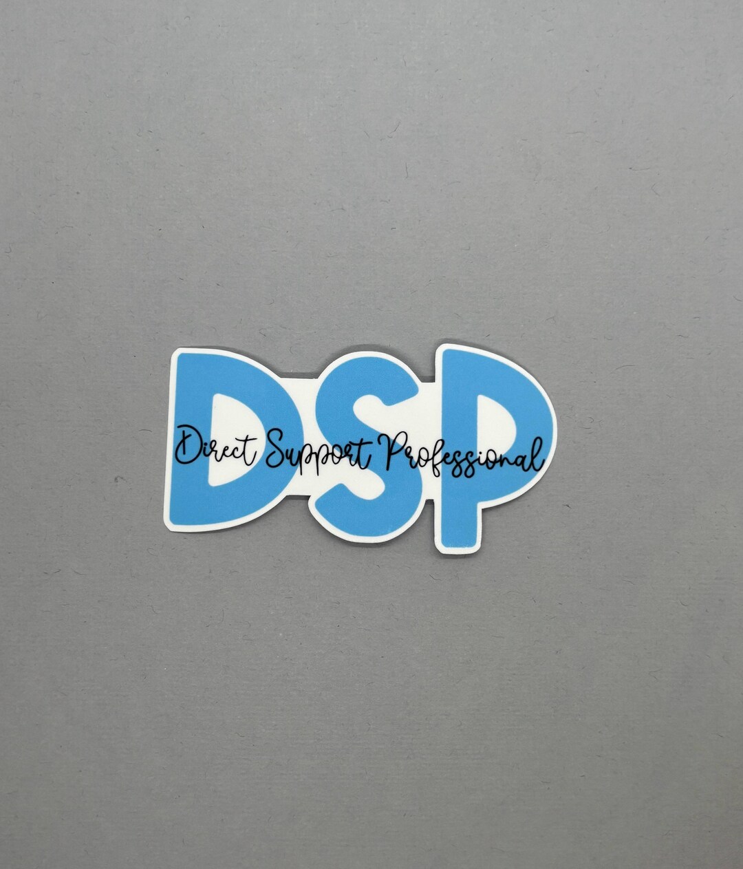 DSP - Direct Support Professional Sticker | DSP Appreciation Gift ...