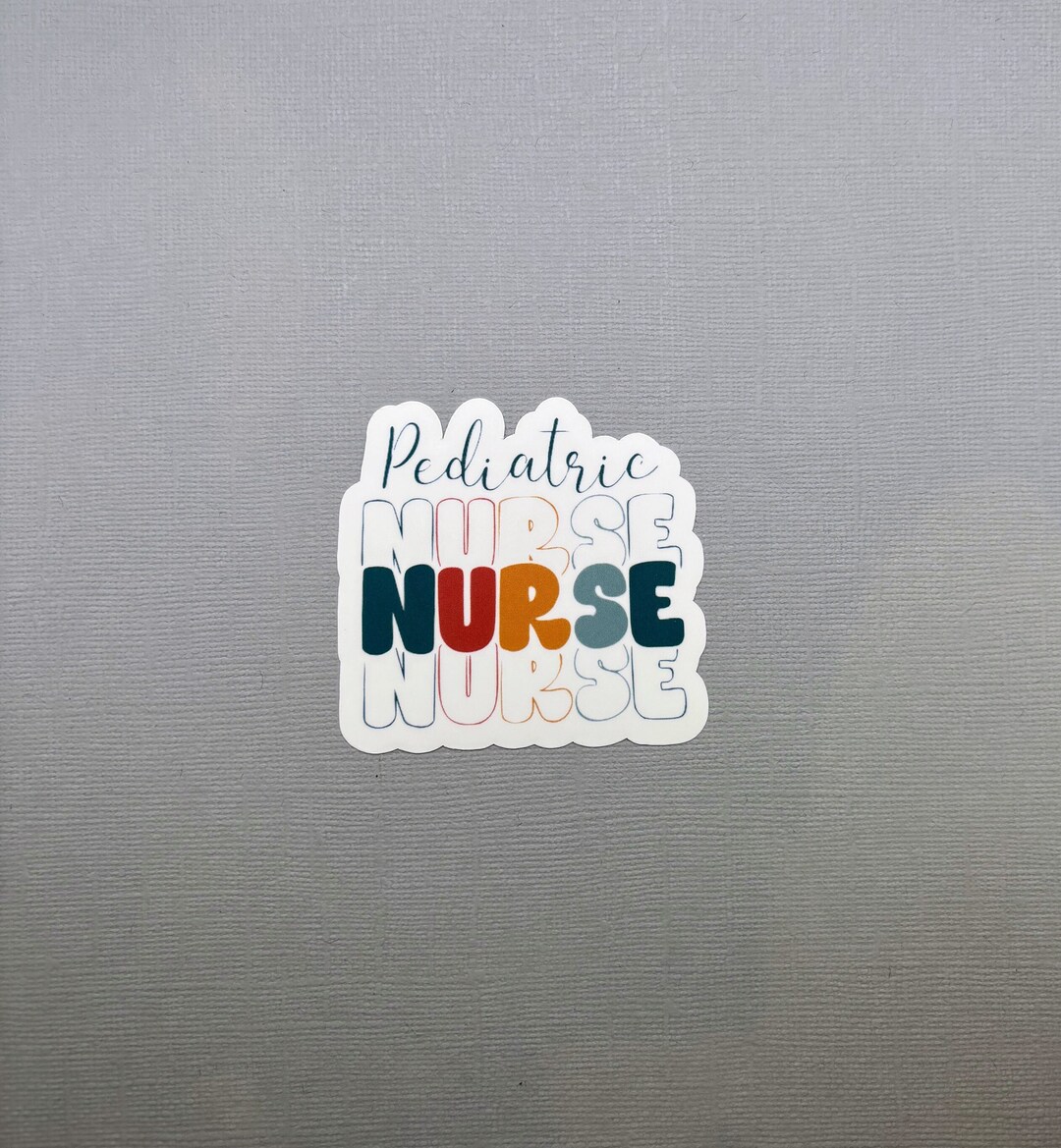 Pediatric Nurse Sticker | Nurse Appreciation Gift | Gift for Nurse ...