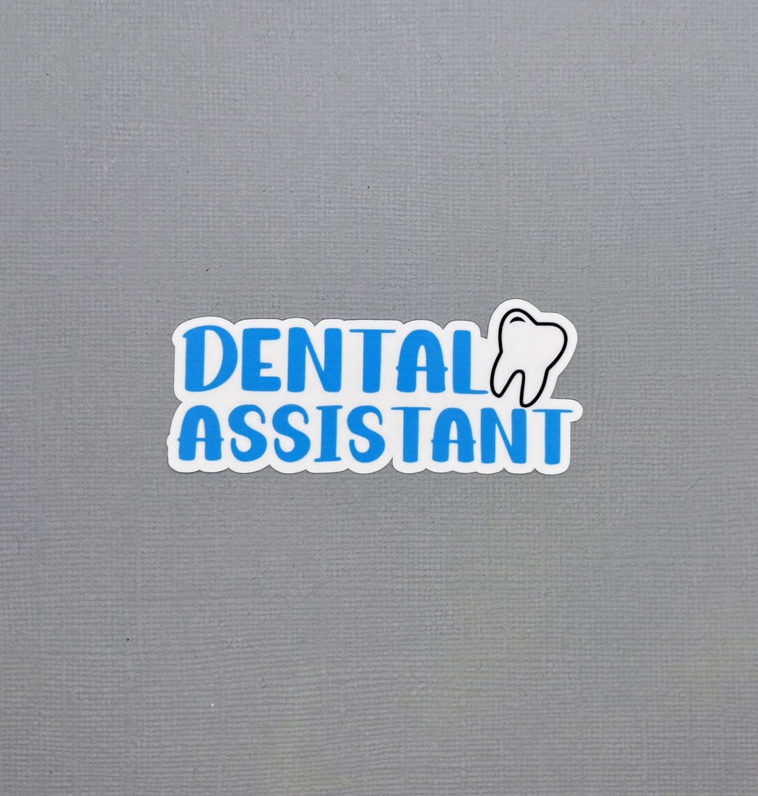 Dental Assistant Sticker | Gift for Dental Assistant | Gift for Him ...