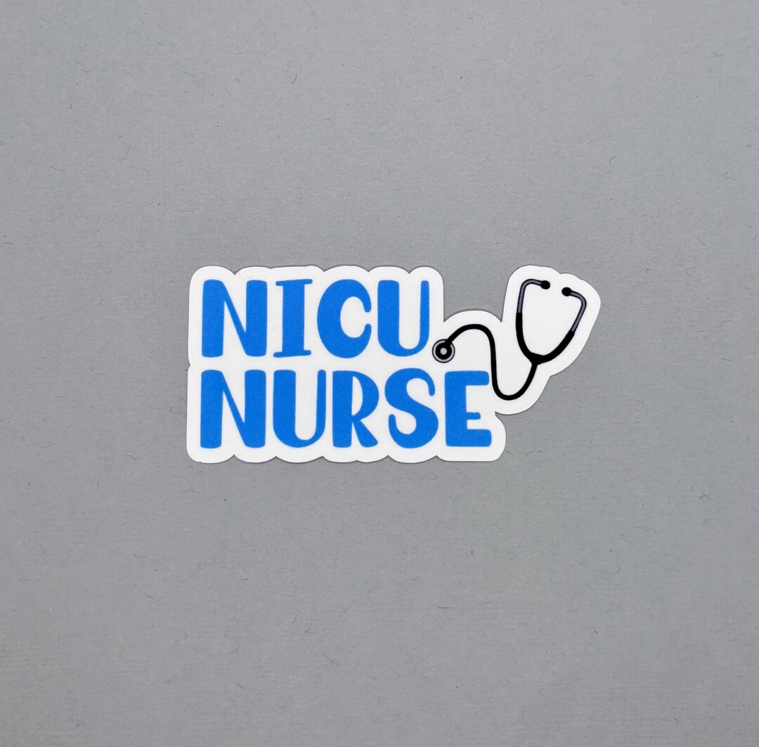 NICU Nurse Sticker | Nurse Appreciation Gift | Gift for Nurse | NICU ...