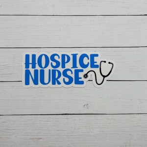 Hospice Nurse Sticker | Nurse Appreciation Gift | Gift for Nurse ...