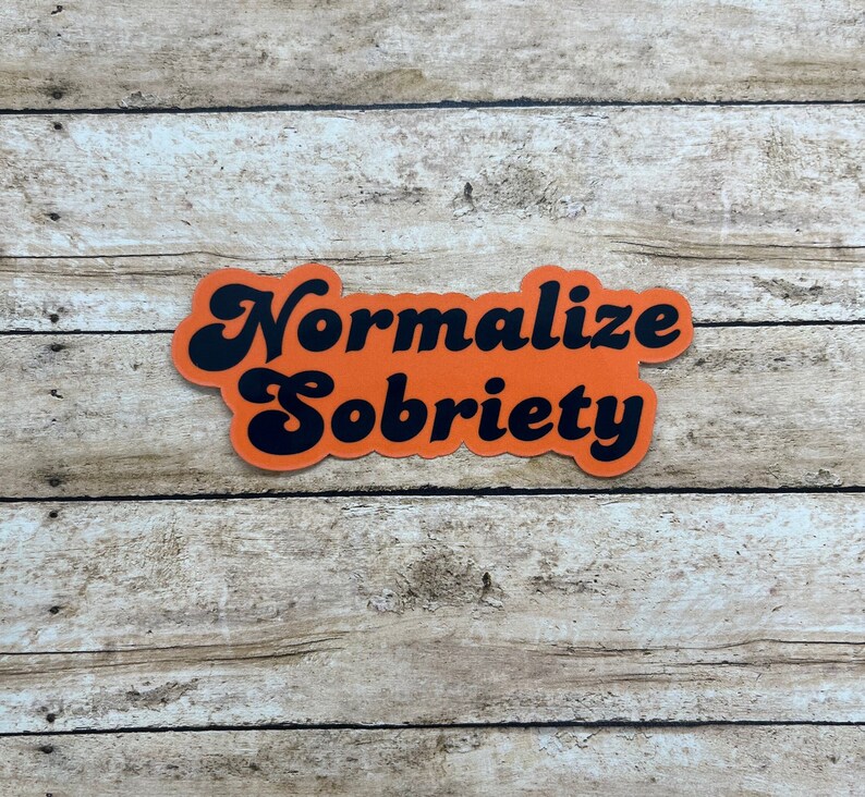 Normalize Sobriety Orange & Black Sticker | Sober Gift | Sobriety Gift ...