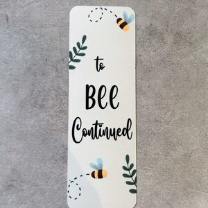 To Bee Continued Bookmark | Bee Bookmark | Gift for Mom | Gift for ...