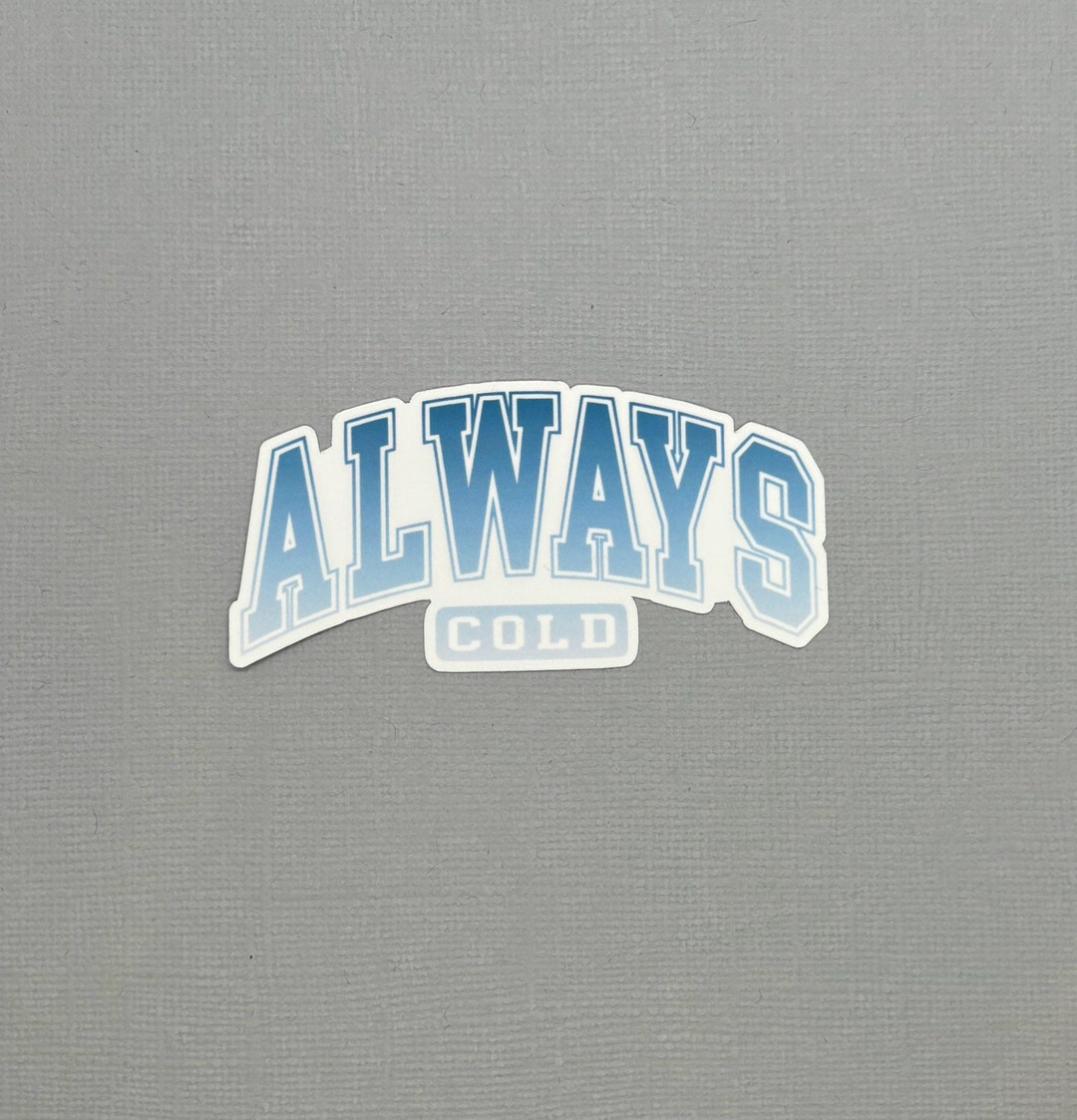 Always Cold Sticker | Winter Sticker | Funny Sticker | Always Cold ...