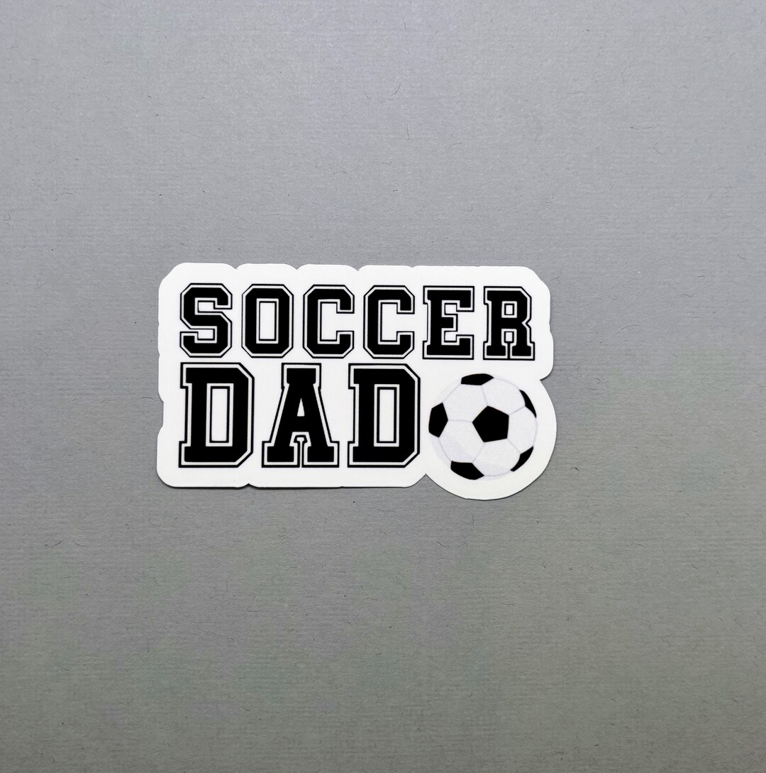 Soccer Dad Sticker | Gift for Dad | Gift for Him | Gift for Father's ...