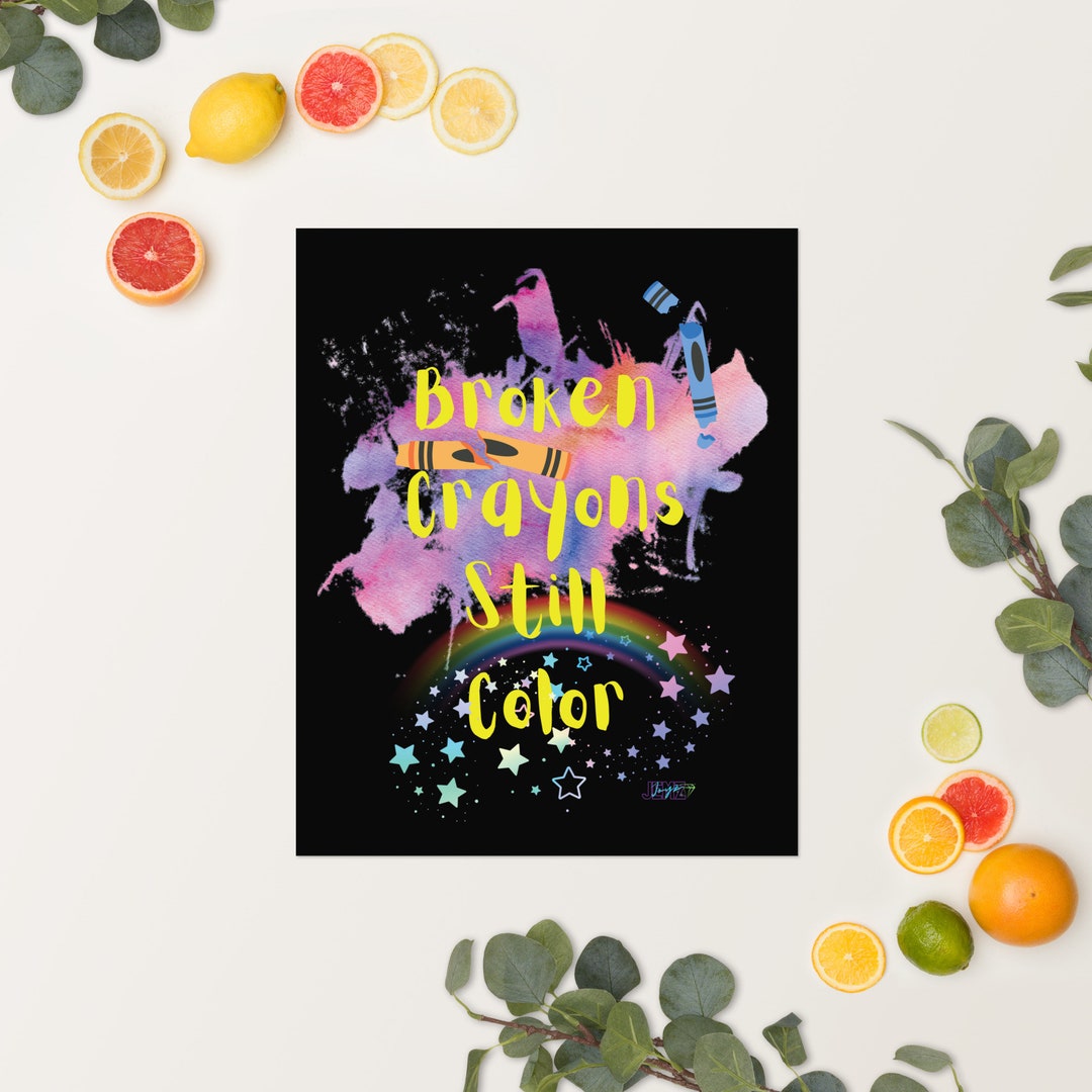 Poster BROKEN CRAYONS Still COLOR Wall Art Positive Quote Poster ...