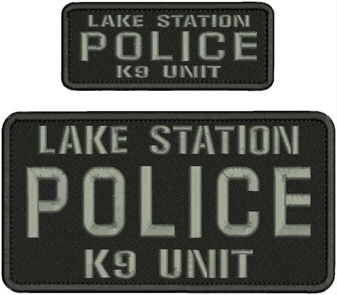 Lake Station Police K9 Unit Embroidery Patch 4X8 and 2X5 Hook on Back ...
