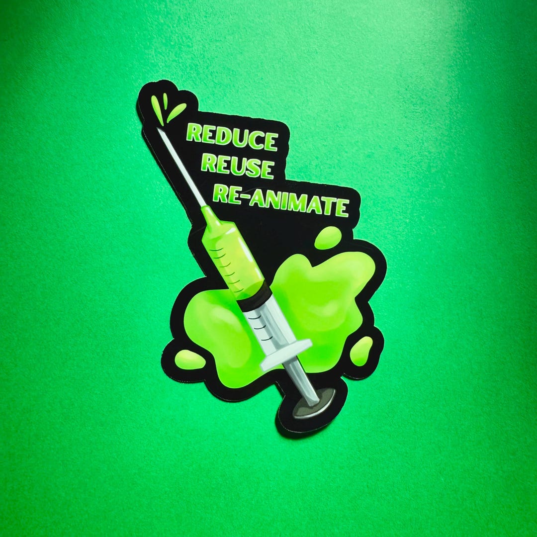 Re-animator Re-agent Sticker | Reduce Reuse Reanimate | Herbert West ...