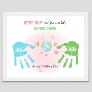 Best Mom Hands Down, Happy Mother's Day, Handprint Art Craft, Kids Baby ...