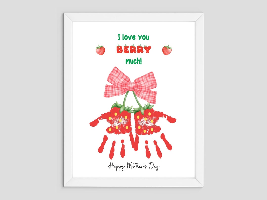 I Love You Berry Much - Handprint Art Craft - Mothers Day - Kids Baby ...