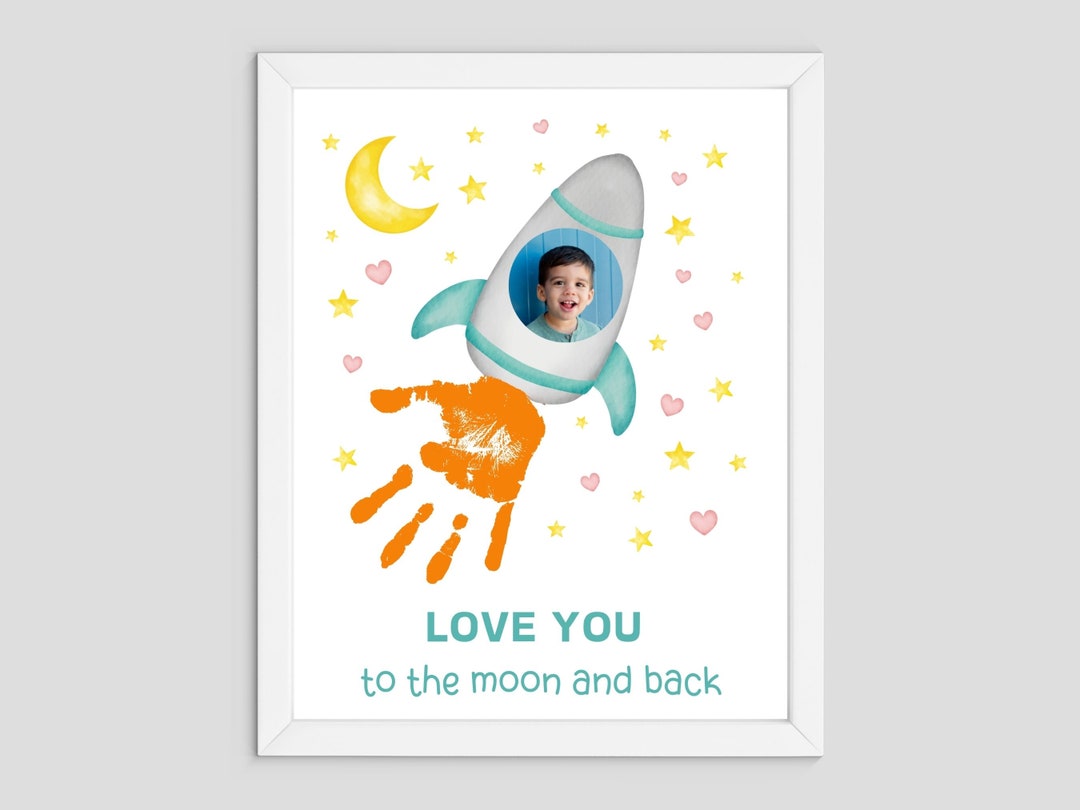 LOVE YOU to the Moon and Back - Photo Handprint Art Craft - Baby ...