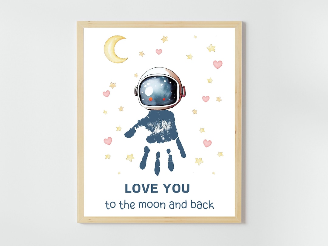 LOVE YOU to the Moon and Back Astronaut, Mother's Day, Handprint Art ...