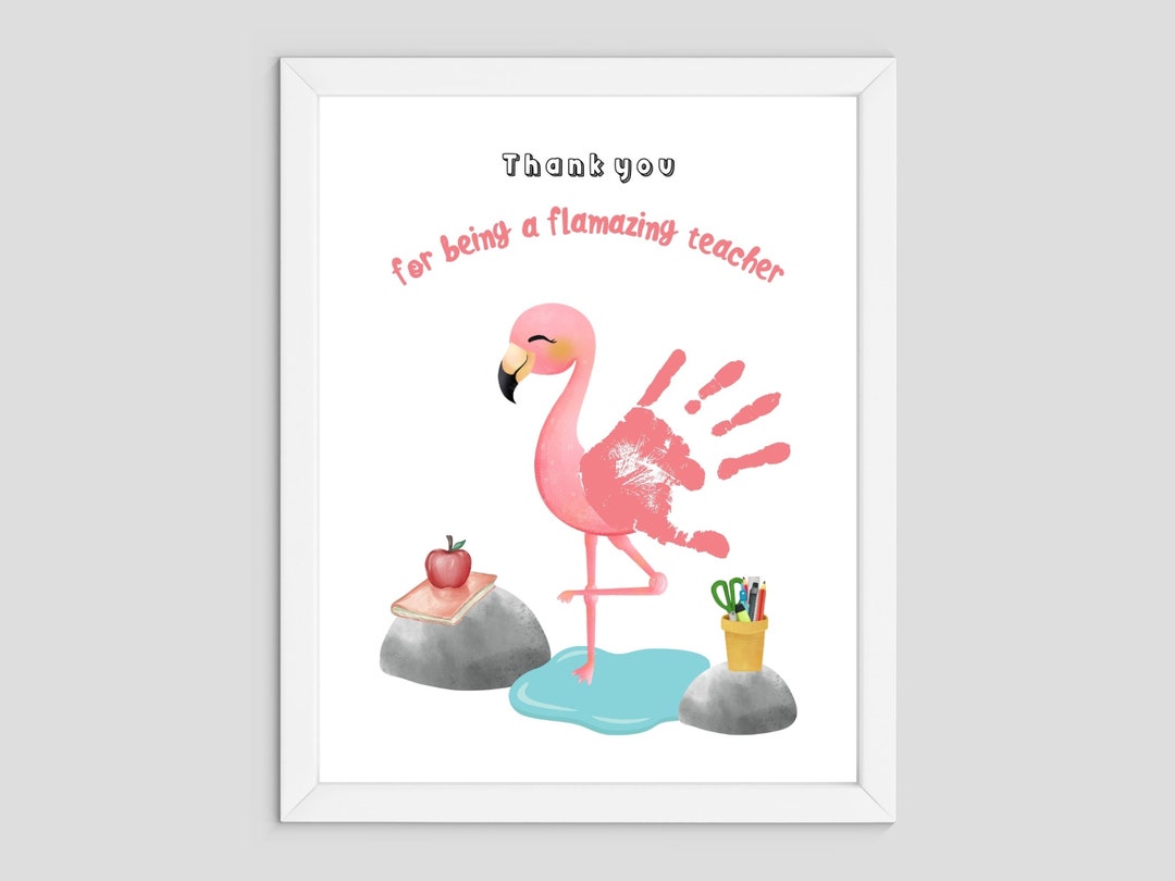 Thank You for Being a Flamazing Teacher - Flamingo Handprint Art Craft ...