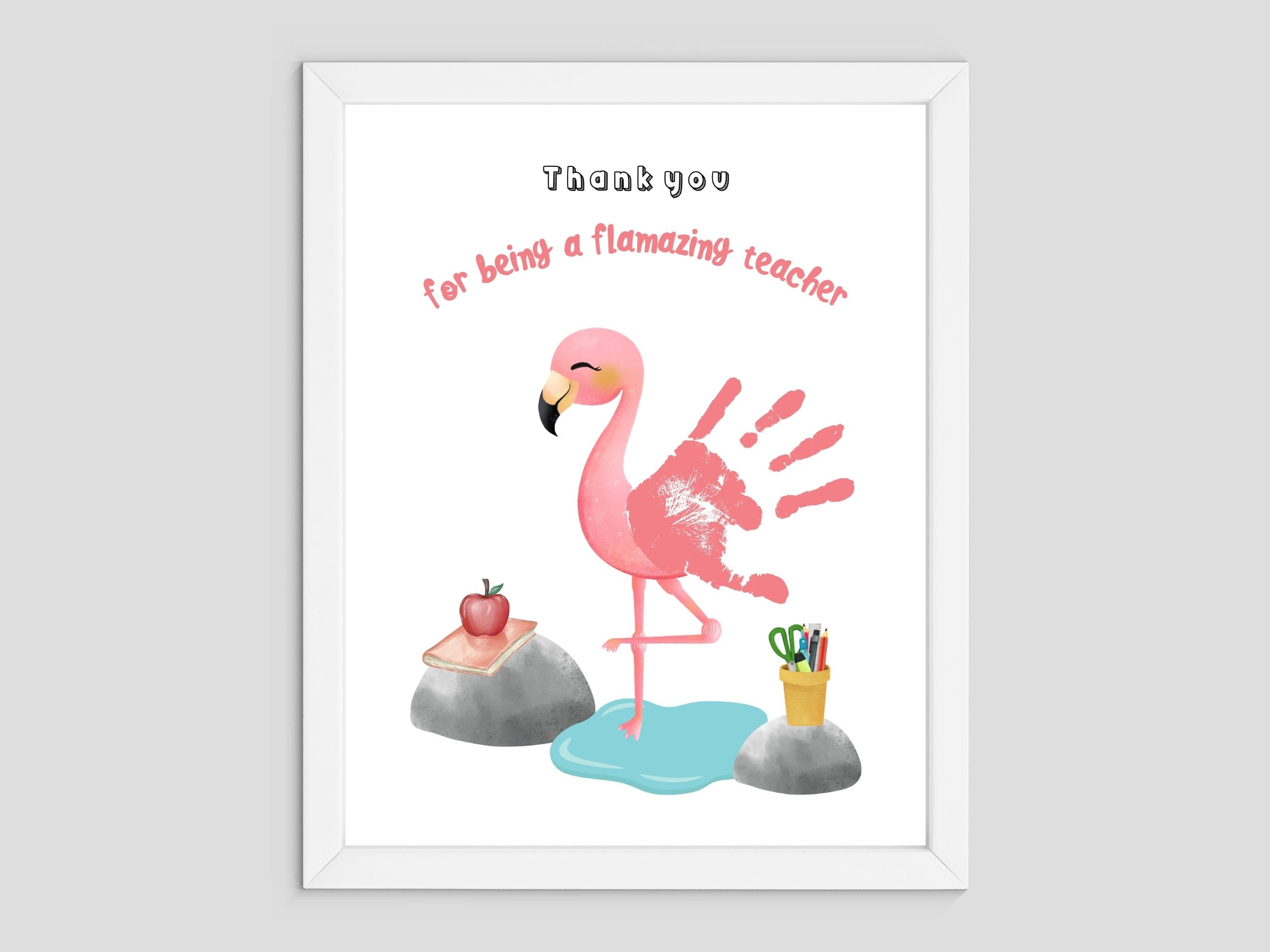 Thank You for Being a Flamazing Teacher - Flamingo Handprint Art Craft ...