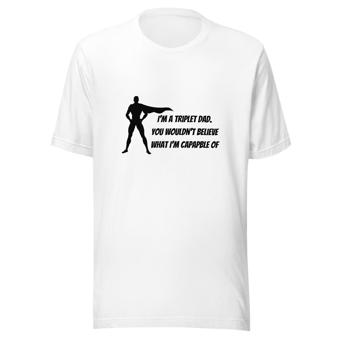 Triplet Dad Shirt, Superdad, Triplet Dad Gift, Baby Shower Gift ...