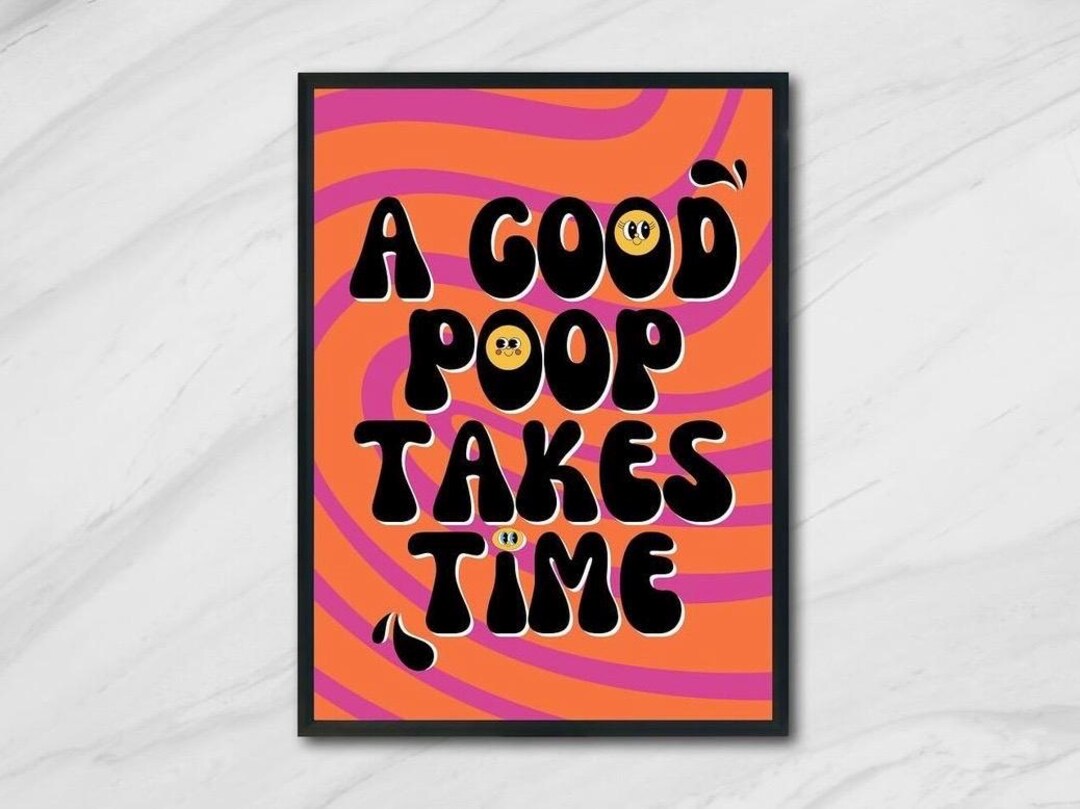 A Good Poop Takes Time Vertical Wall Print Funny Rude Print / Trendy ...