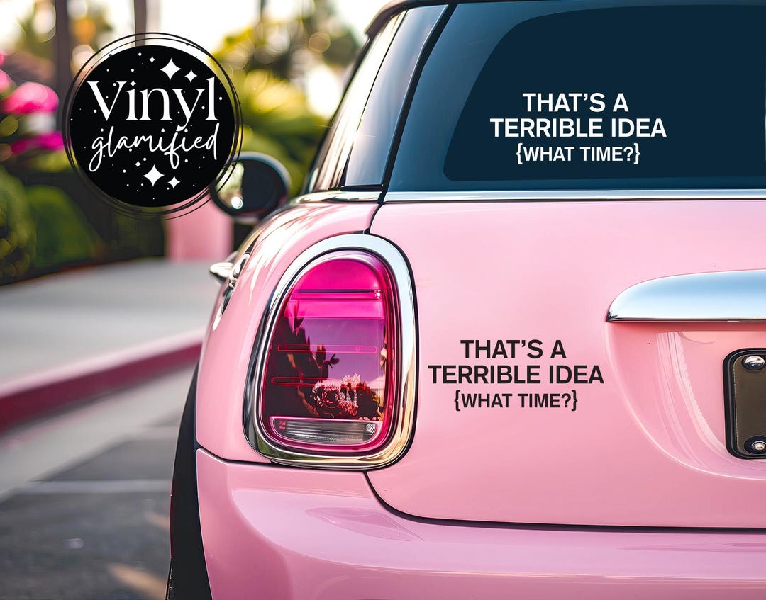 Funny 'that's a Terrible Idea' Decal | Witty Procrastination Vinyl - Etsy