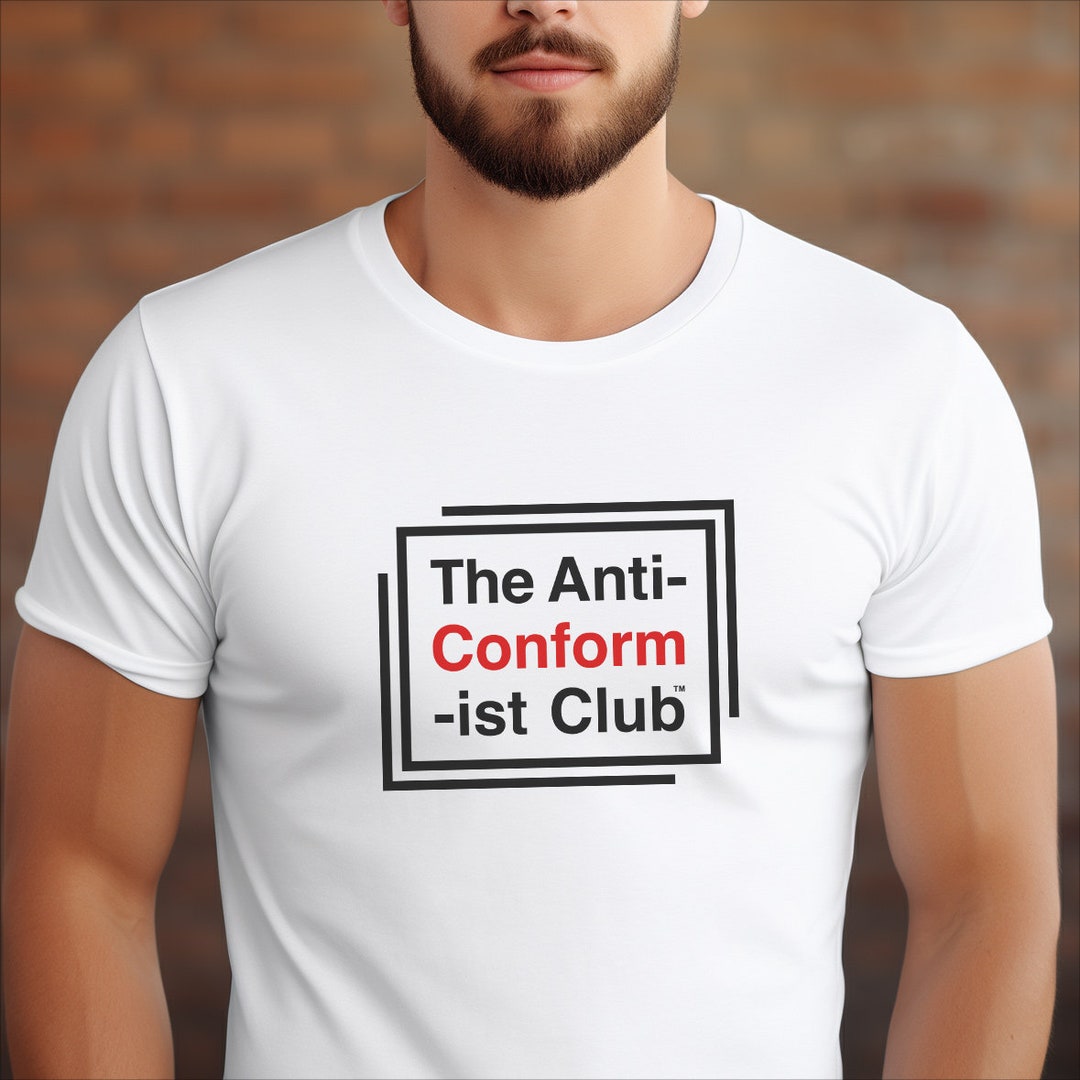 The Anti-conformist Club Official T-shirt Your Style is Your Own don't ...