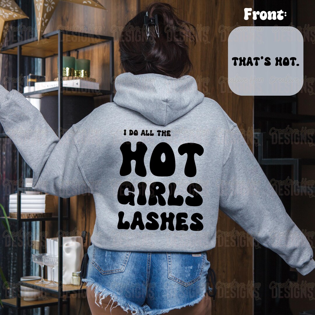 I Do All the Hot Girls Lashes SVG Lash Artist PNG Shirt Design Lash ...
