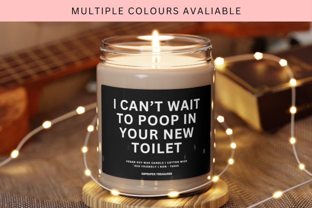 Can't Wait to Poop in Your New Toilet Candle | New House Congrats Gift ...