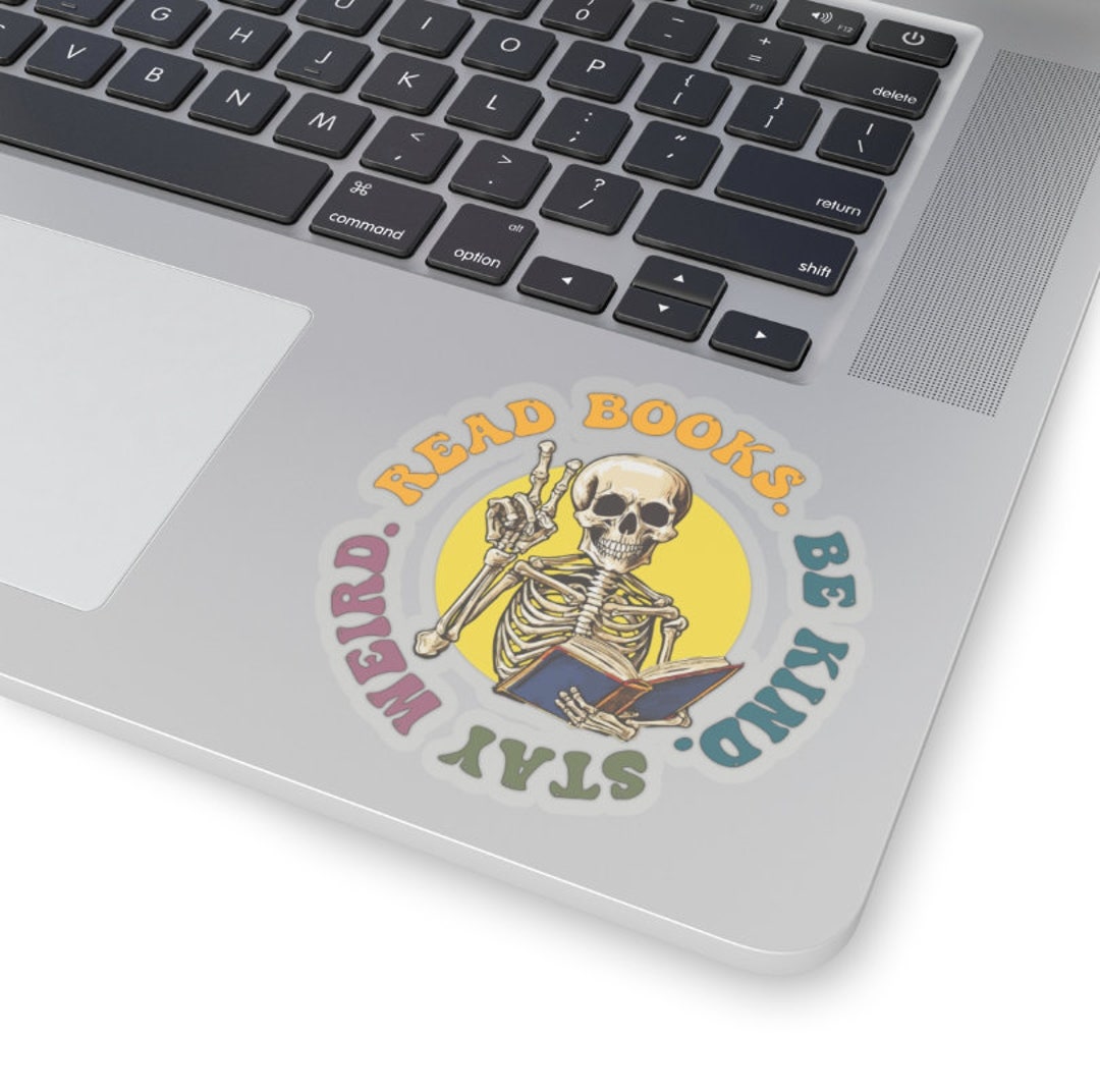 Stay Weird, Read Books, Be Kind Sticker - Book Lover Sticker - Funny ...