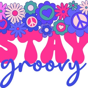 Retro Stay Groovy Svg, Stay Groovy Png, Groovy Svg, Groovy Birthday ...