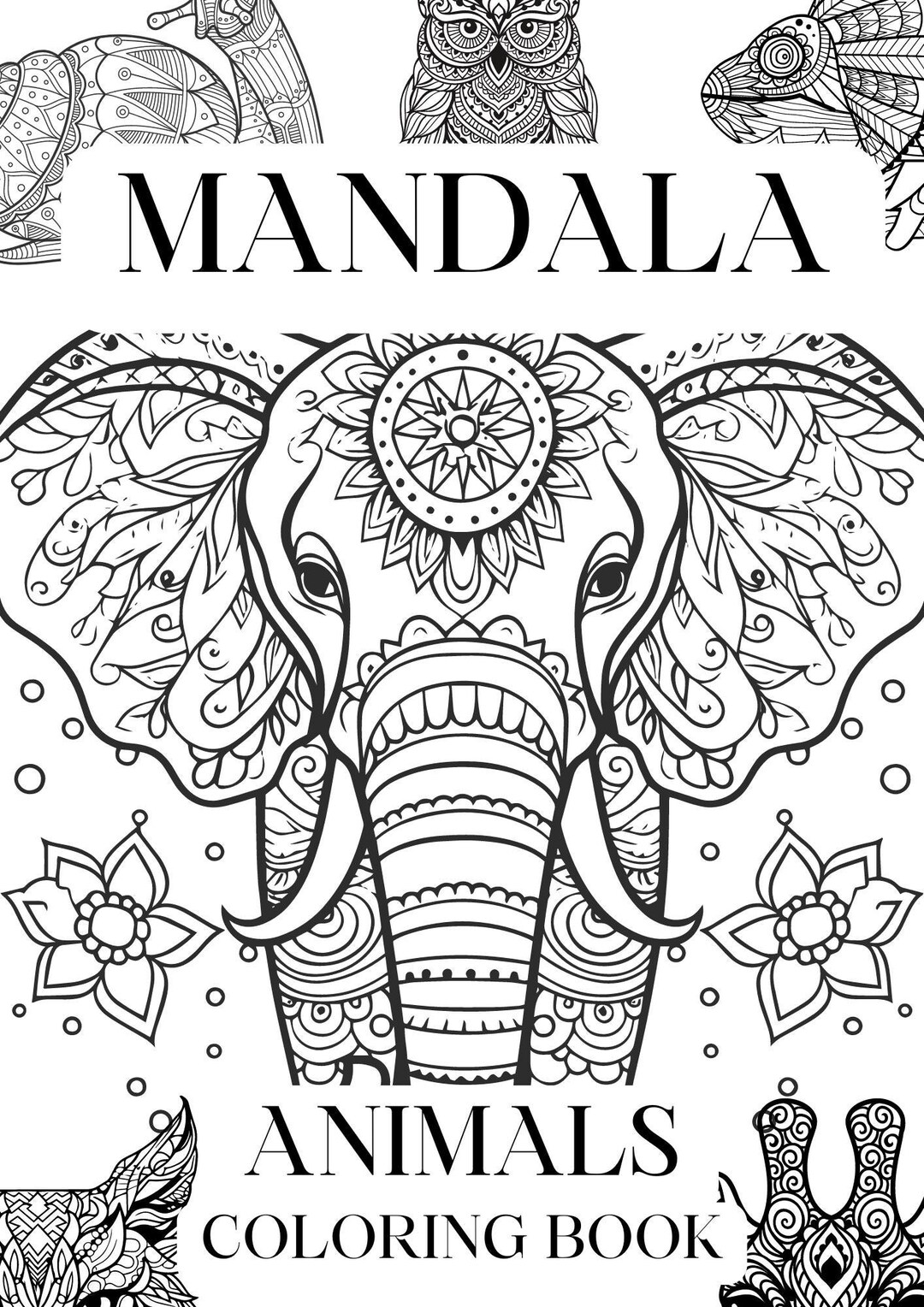 Animal Mandala Coloring Book: 30 Intricate Designs for Stress Relief ...