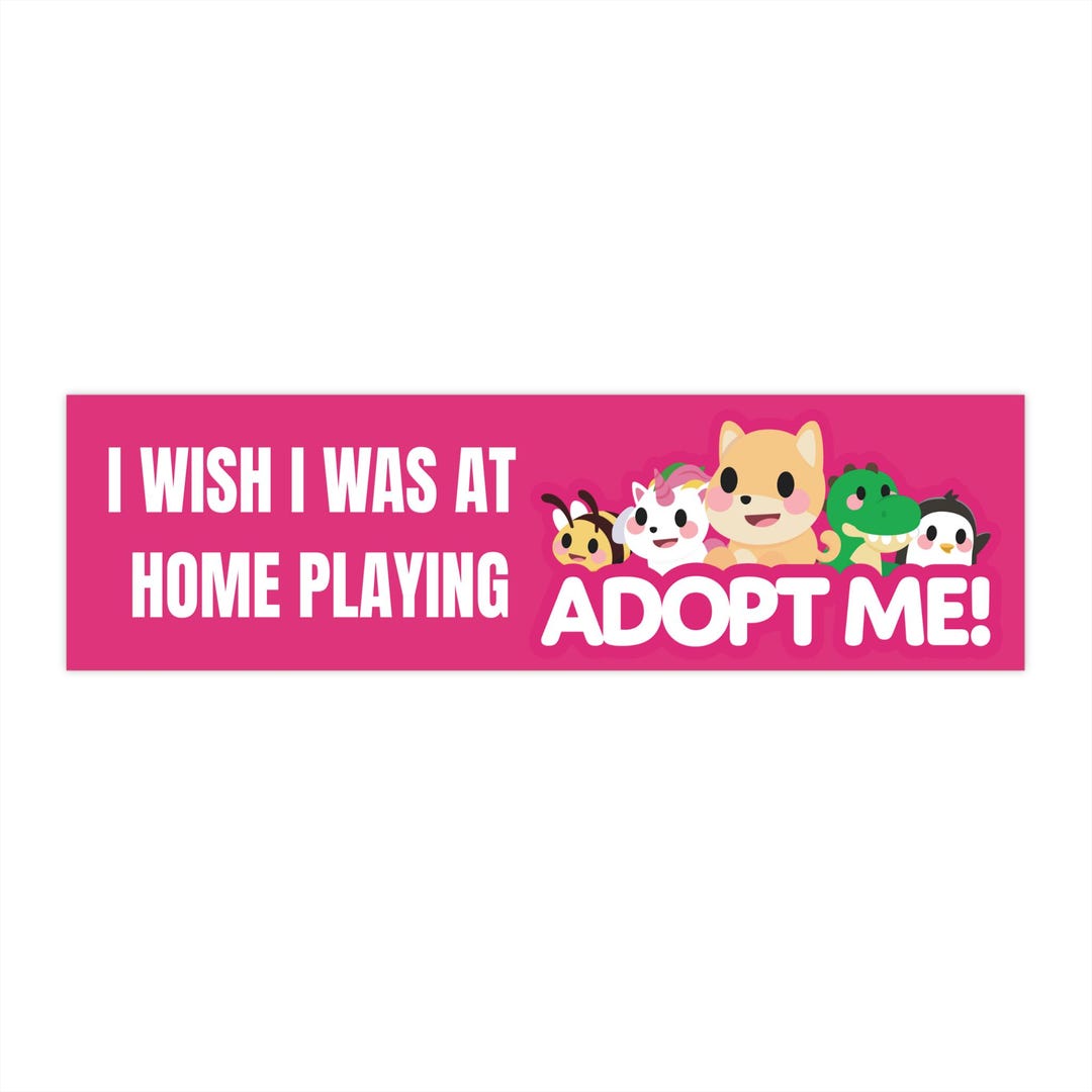 Adopt Me Sticker | Funny Roblox Car Bumper Decal - Etsy