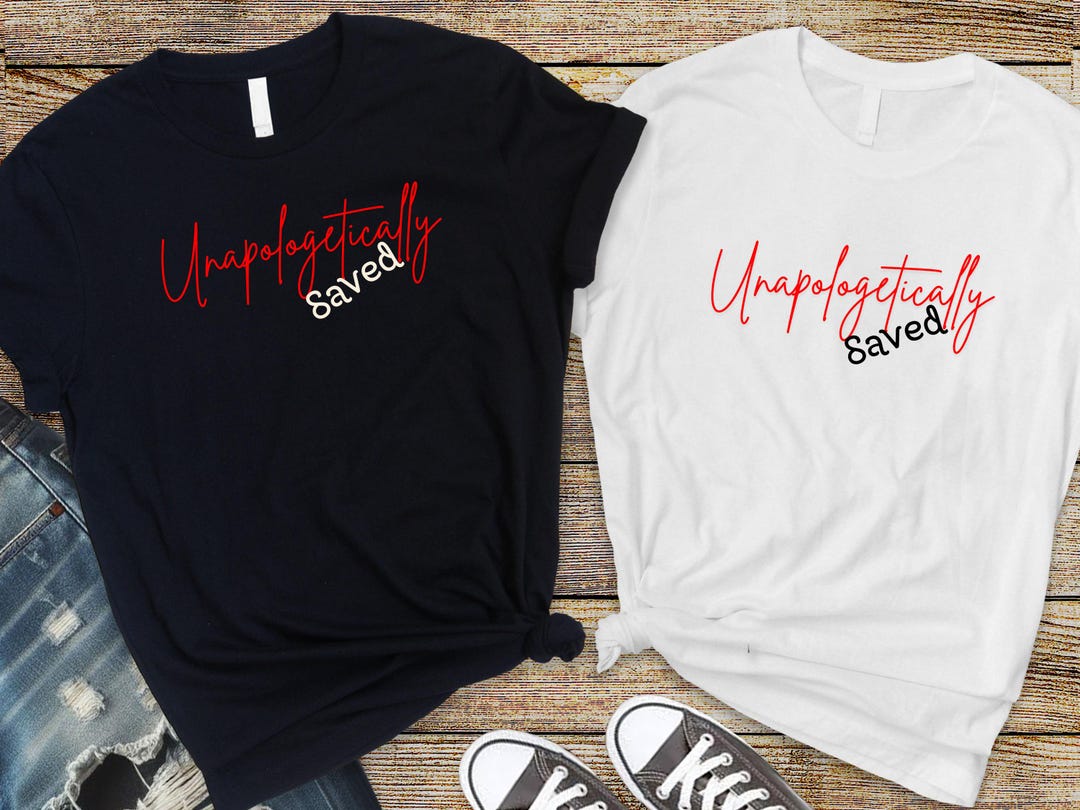 Unapologetically Saved T-shirt | Retro Christian Streetwear Tee ...