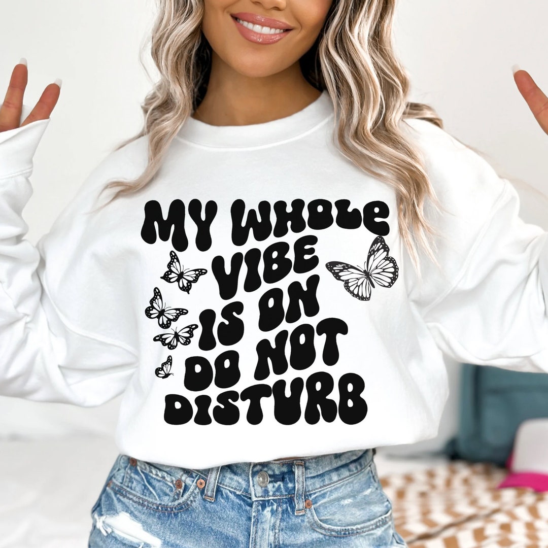 My Whole Vibe Is On Do Not Disturb Svg Good Vibes Svg Adult Etsy