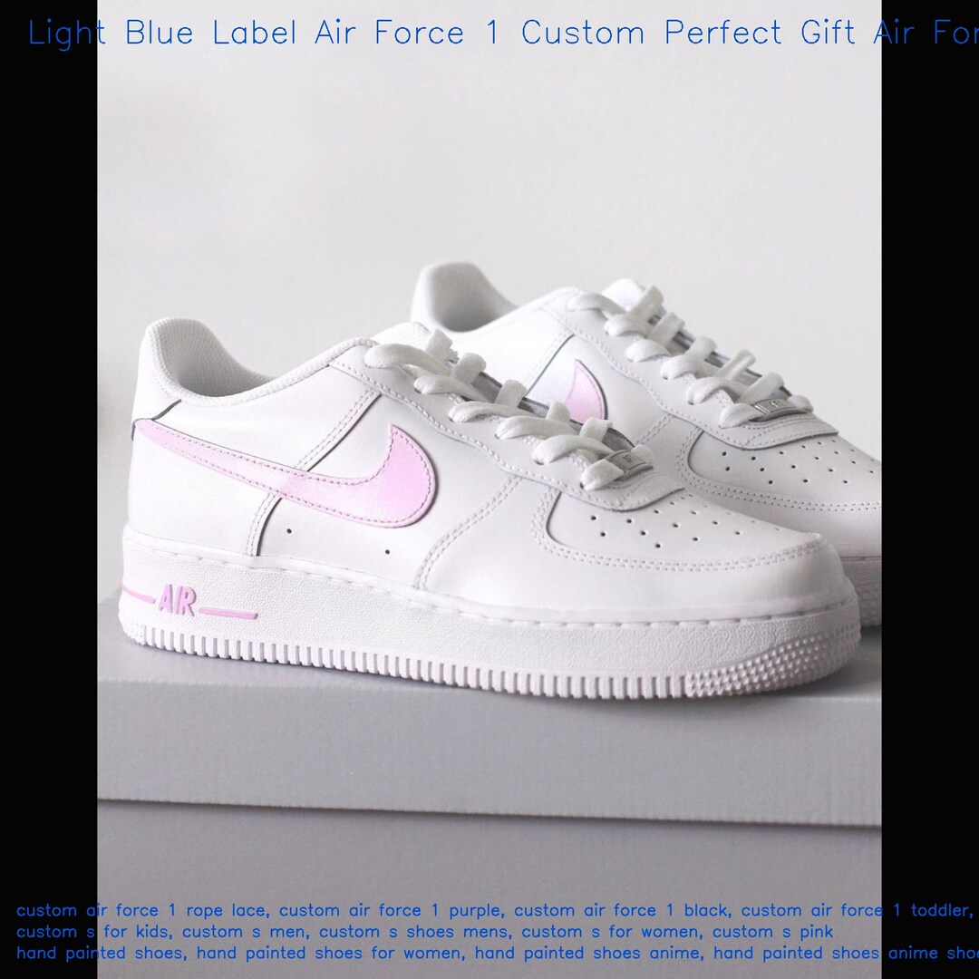 Light Blue Label Air Force 1 Custom Perfect Gift Air Force 1 Custombuy ...