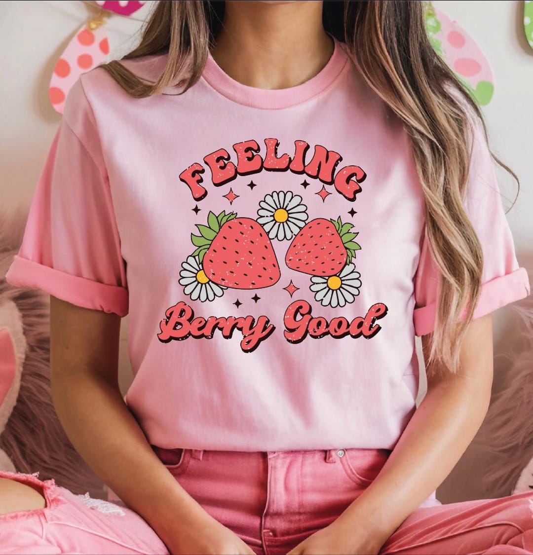 Feeling Berry Good Strawberry Shirt, Strawberry Festival Shirt, Berry ...