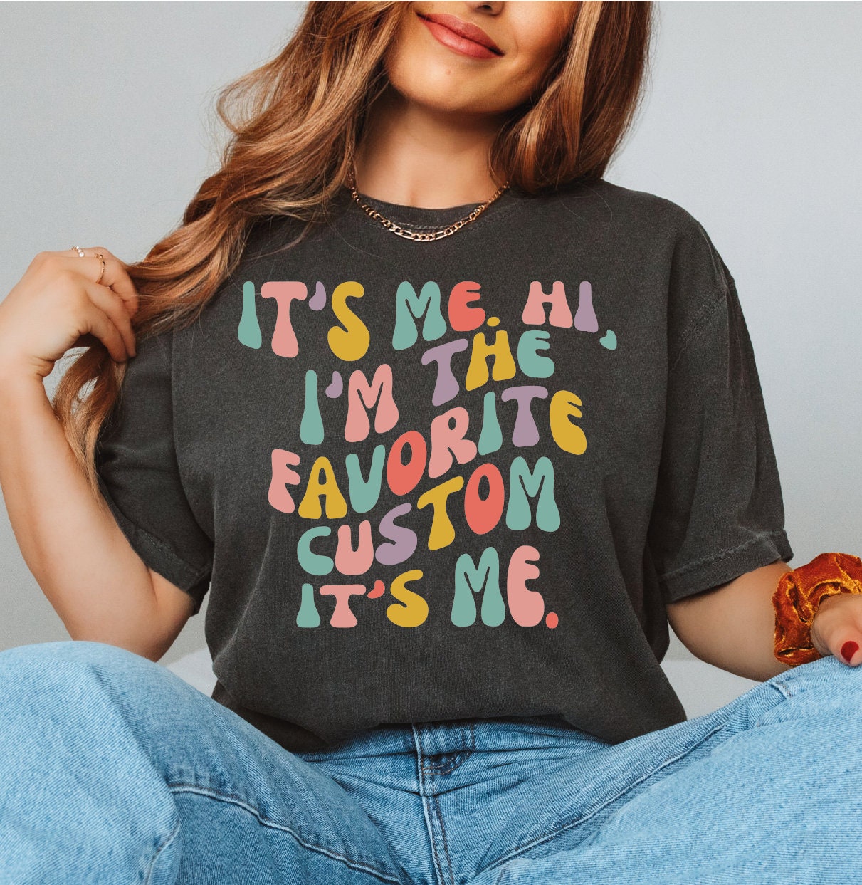 Custom It's Me Hi I'm the Favorite Shirt, I'm the Favorite Tshirt, It's ...