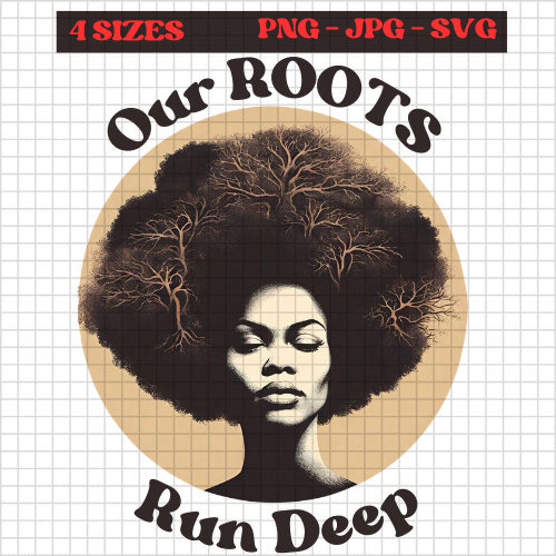 Our Roots Run Deep PNG Martin Luther King SVG Black History PNG Graphic ...