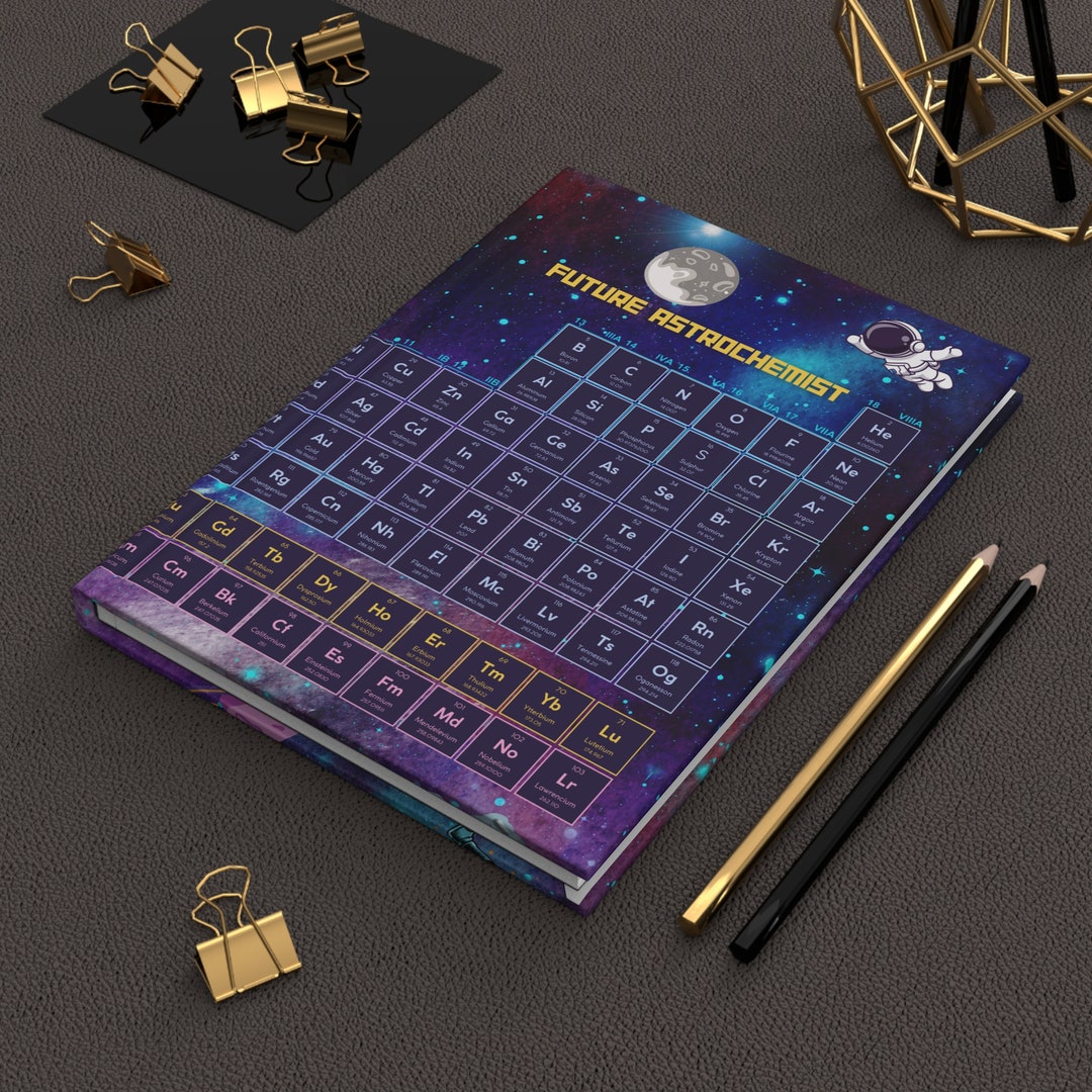 Hardcover Periodic Table Journal. Future Astrochemist Design. Chemist ...