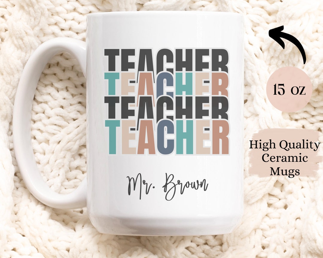 Teacher Appreciation Mug, Custom Teacher Gift, Gift for Teacher ...