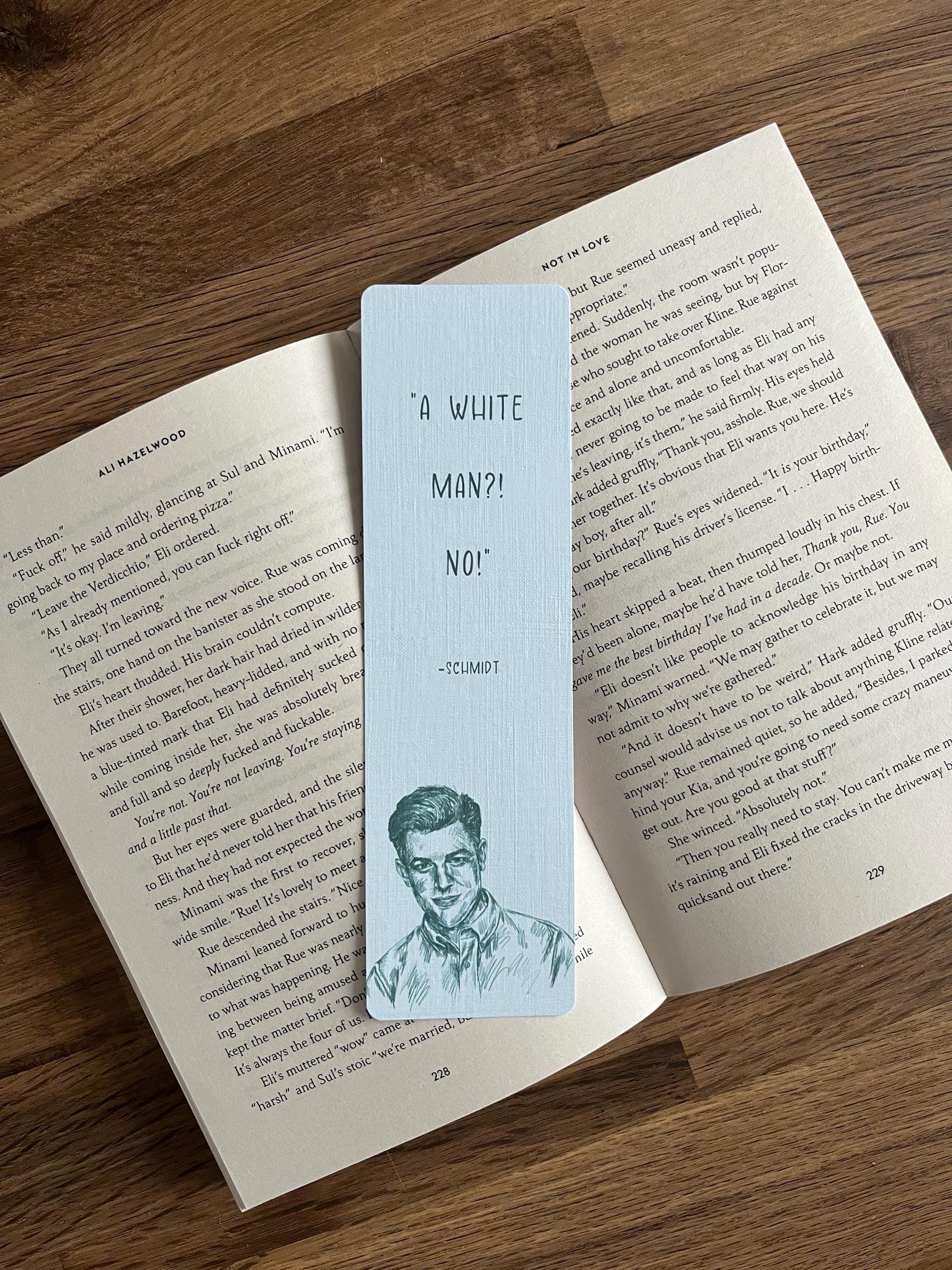 Schmidt New Girl Bookmark | A White Man! No! - Etsy