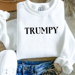Trumpy Sweatshirt Trump Election 2024 President Gift for Republican ...