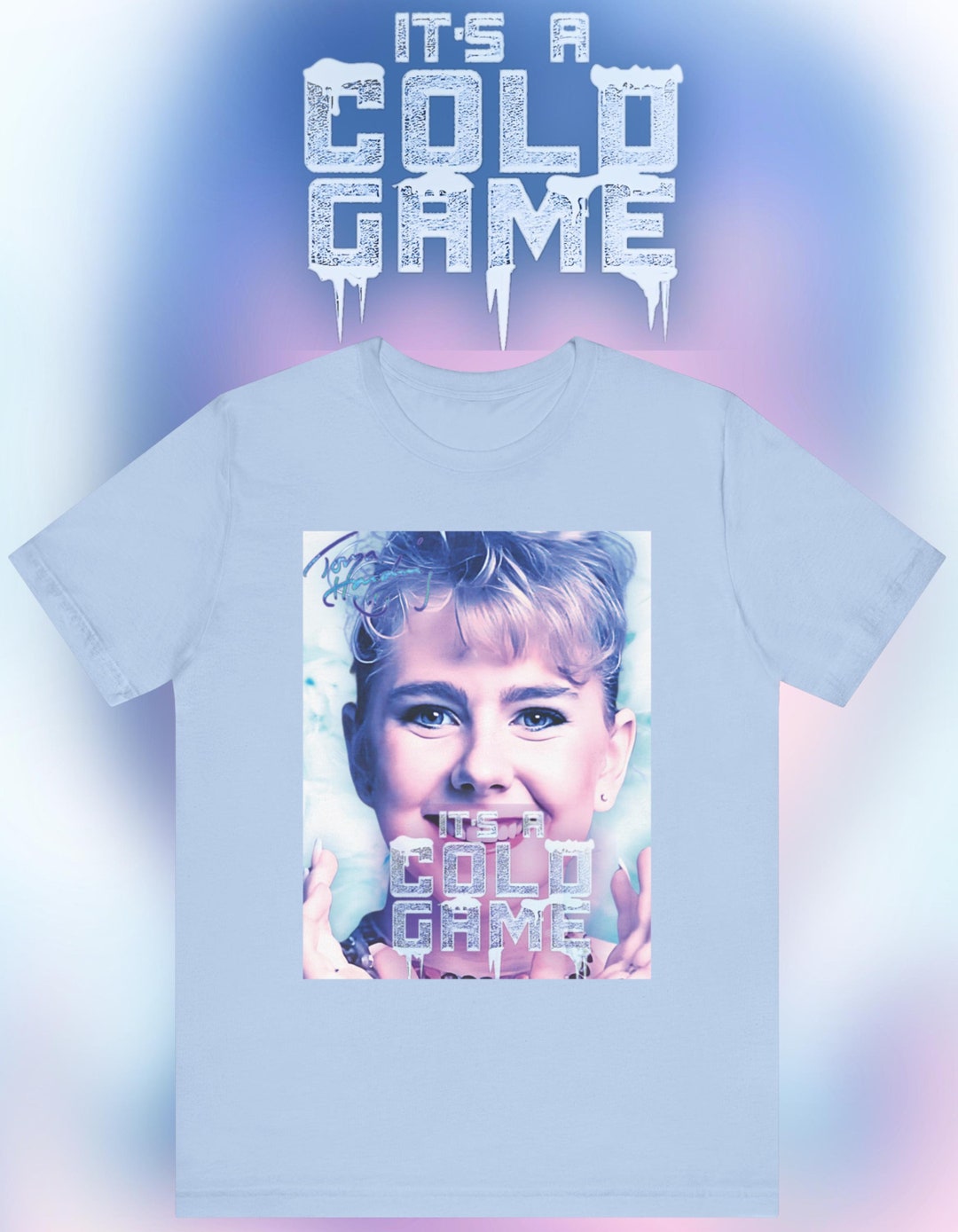 Tonya Harding 'ice Queen' Baby Blue Tee – 'it's a Cold Game' | Funny ...