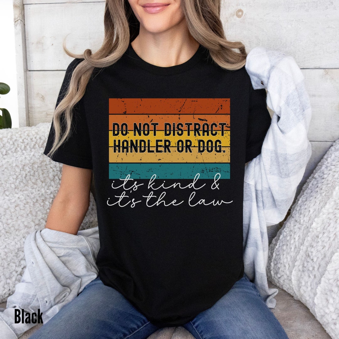 Service Dog Handler Do Not Distract Lightweight T-shirt Service Dog ...