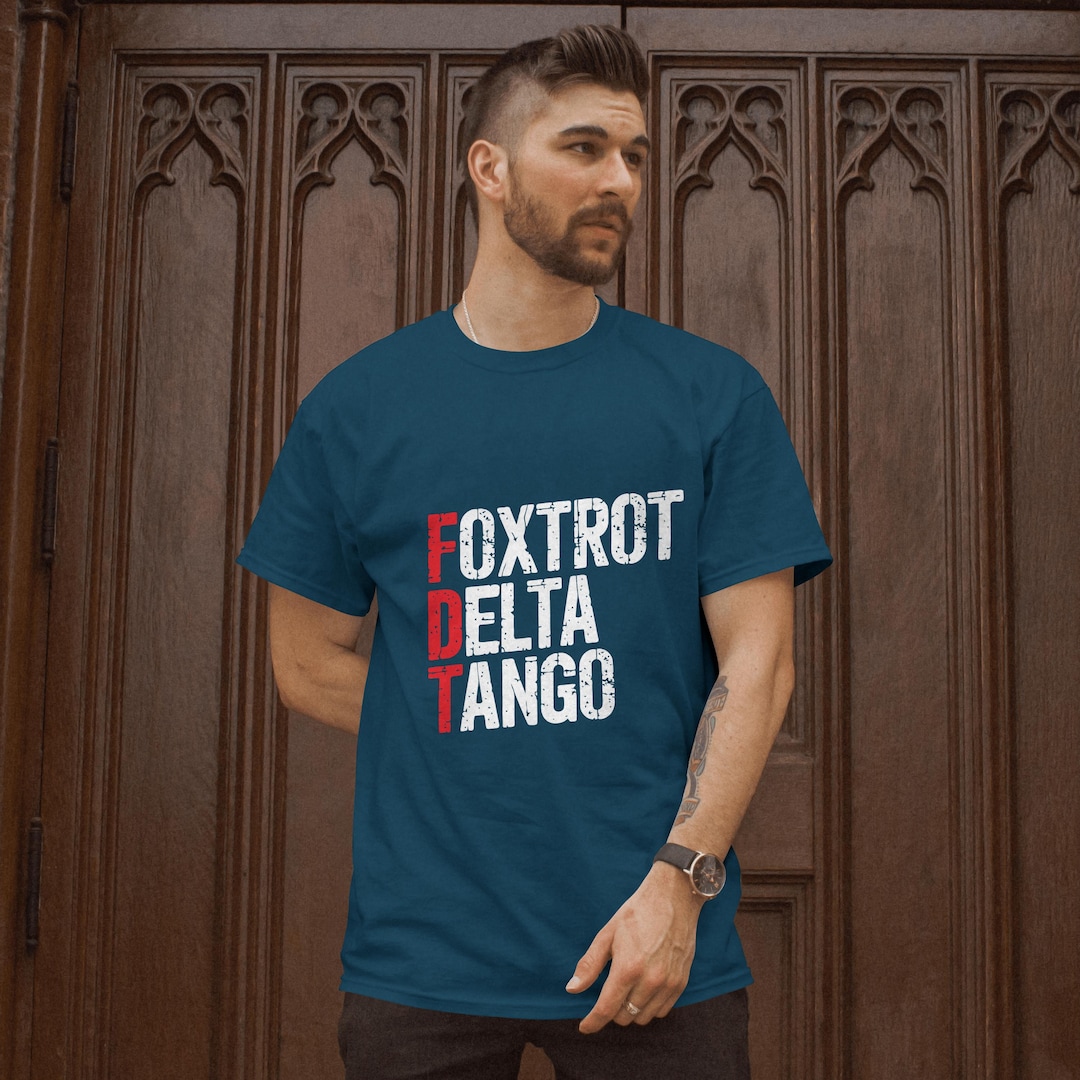 FDT Foxtrot Delta Tango Unisex T-shirt, Military Gift, Casual Wear ...