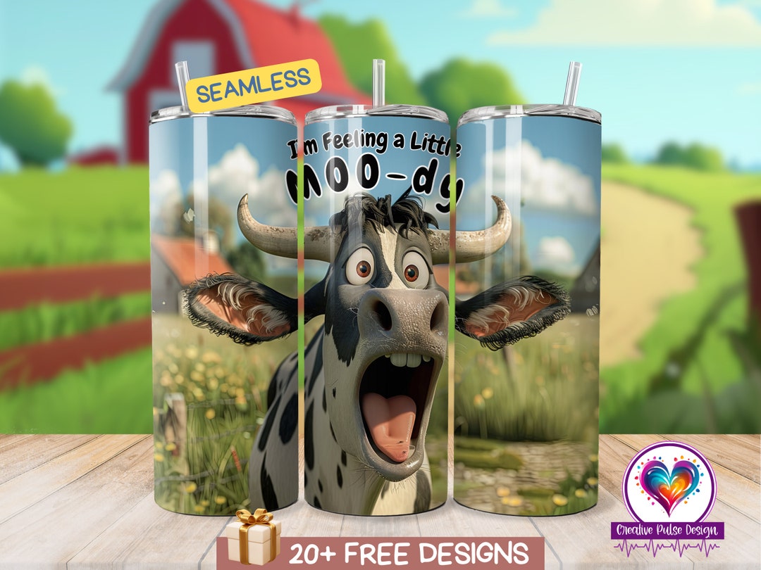 I'm Just A Little Moody Sarcastic Cow Tumbler Wrap, Funny Sublimation ...