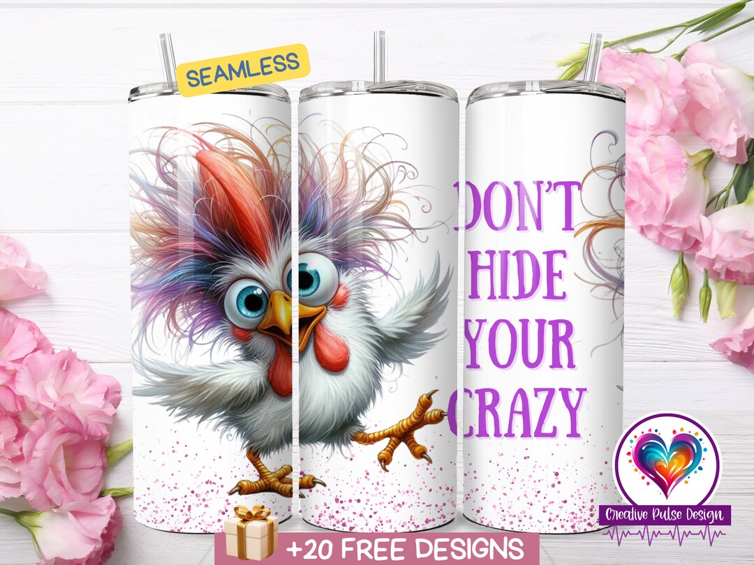 Don't Hide Your Crazy Sarcastic Tumbler Wrap, 20oz Sublimation Tumbler ... Don't Hide Your Crazy Sarcastic Tumbler Wrap, 20oz Sublimation Tumbler ...