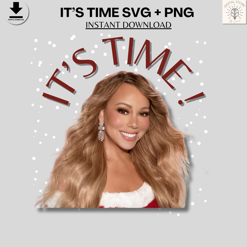 It's Time, Mariah Carey Inspired, SVG PNG, Queen of Christmas, Xmas ...