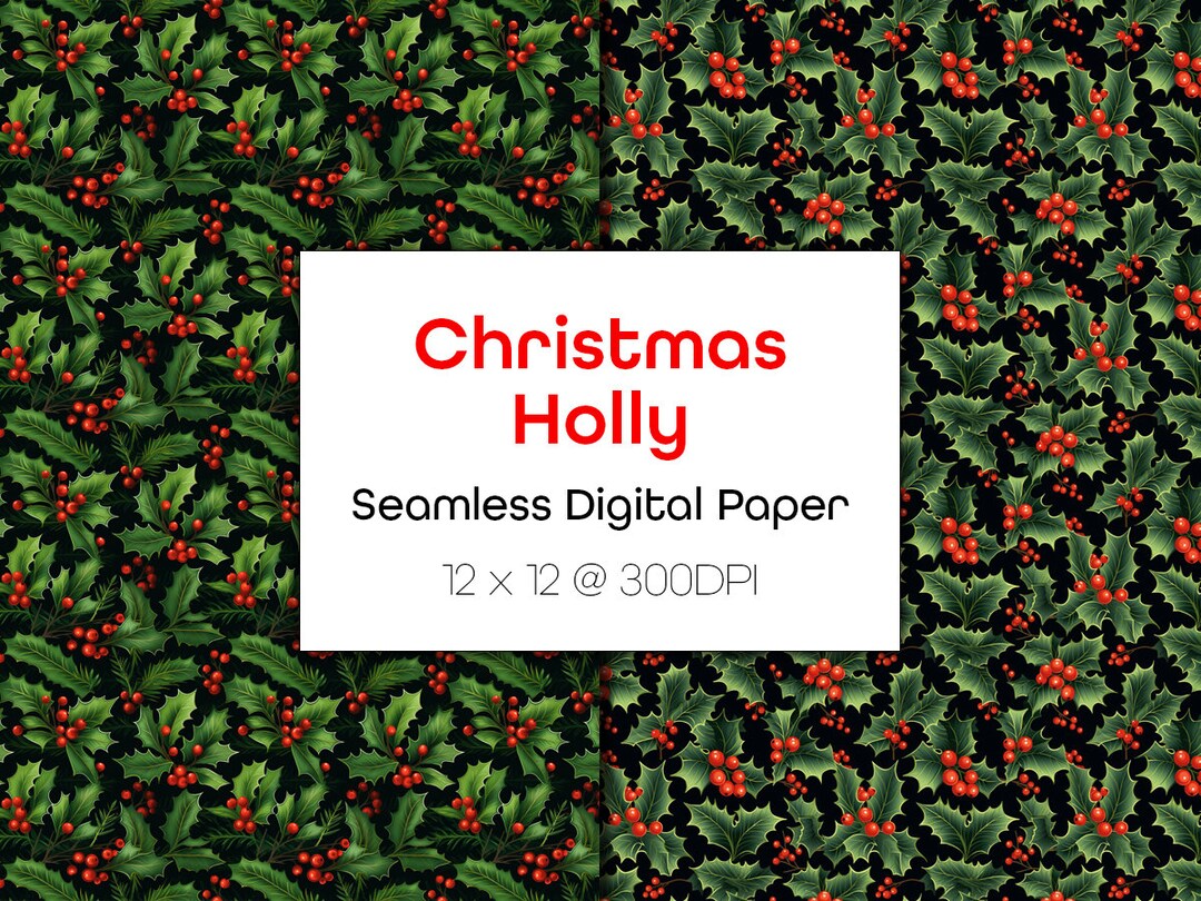 12 X 12 Printable Paper Digital Download - Christmas Holly (2 Seamless ...