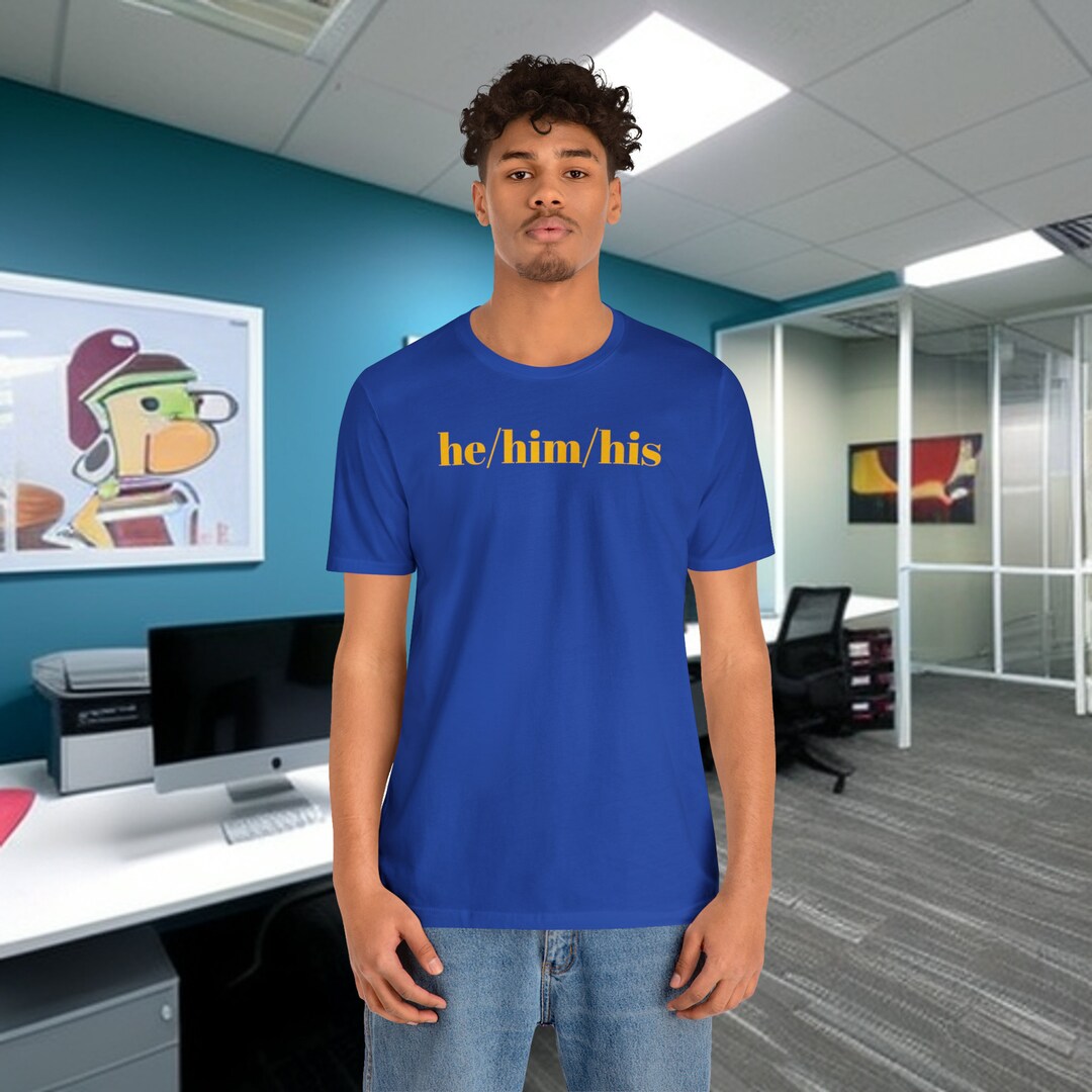 Display Your Pronouns he/him/his Pronouns T-shirt - Etsy